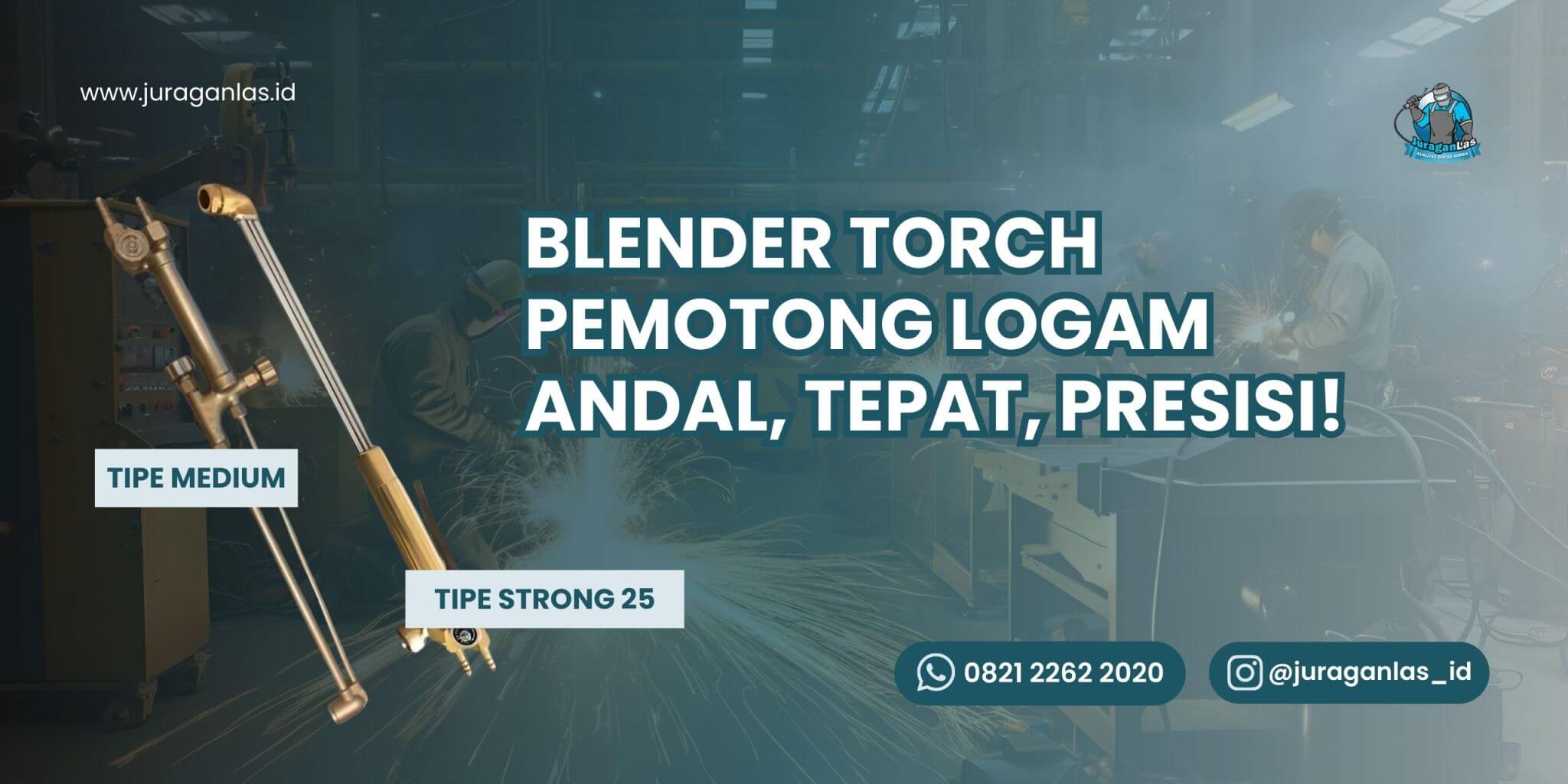 Blender Las Potong: Pengaplikasian dan Panduan Penggunaannya