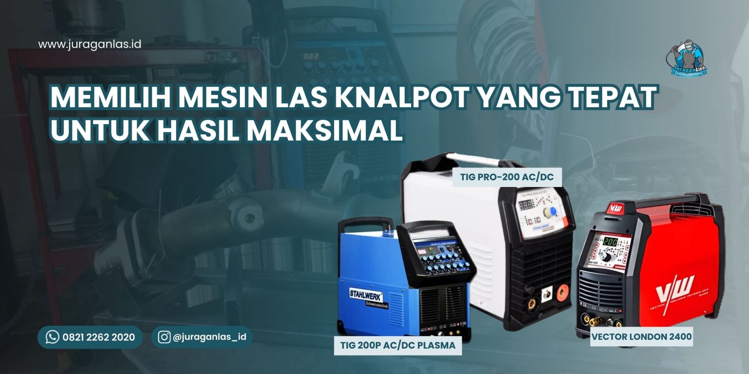 Mesin Las Knalpot: Panduan Memilih yang Tepat untuk Anda!