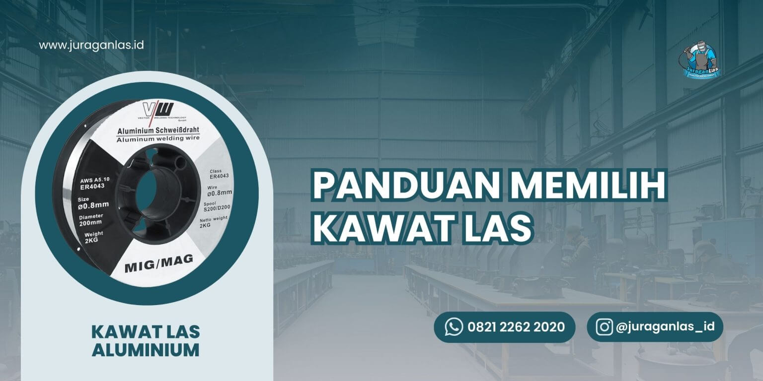 Memilih Kawat Las: Panduan untuk Hasil Terbaik