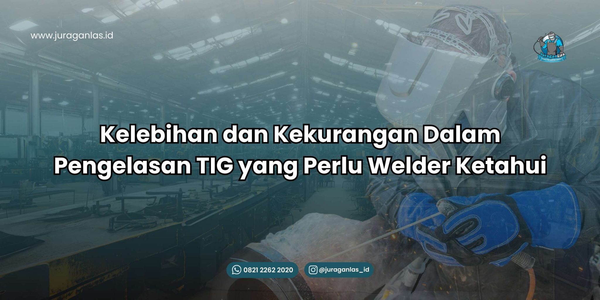 Las TIG Adalah: Kelebihan, Kekurangan, dan Tips Memilih