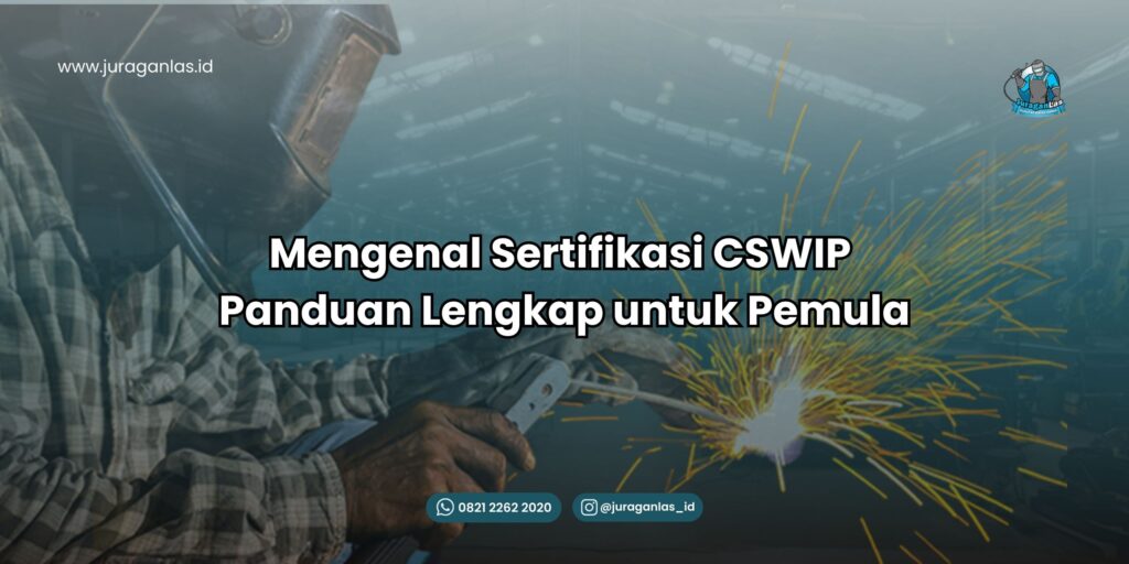 Mengenal Sertifikasi CSWIP: Panduan Welding Inspector 2026